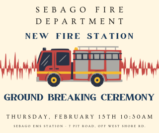 NEW FIRE STATION GROUND BREAKING CEREMONY | Sebago ME